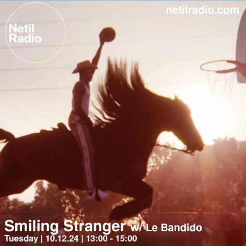 Stream Smiling Stranger w/ Le Bandido - 10th December 2024 by Netil ...