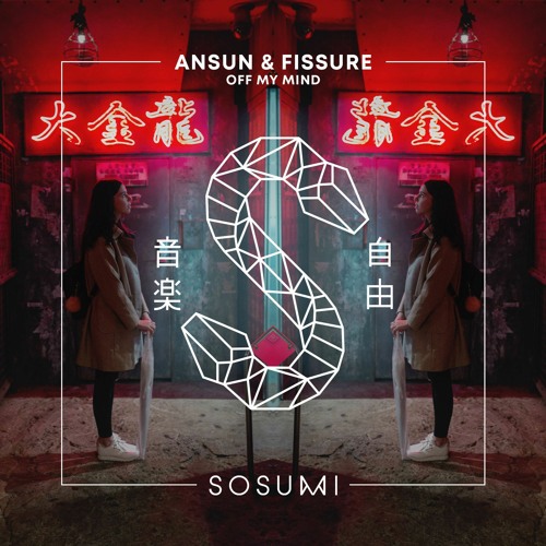 Stream Fissure | Listen to Ansun & Fissure | Off My Mind | SOSUMI | OUT NOW playlist online for ...
