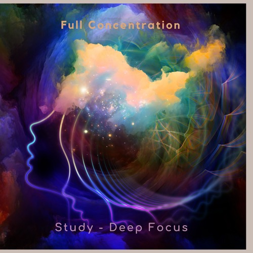 Stream Full Concentration by Study – Deep Focus | Listen online for ...