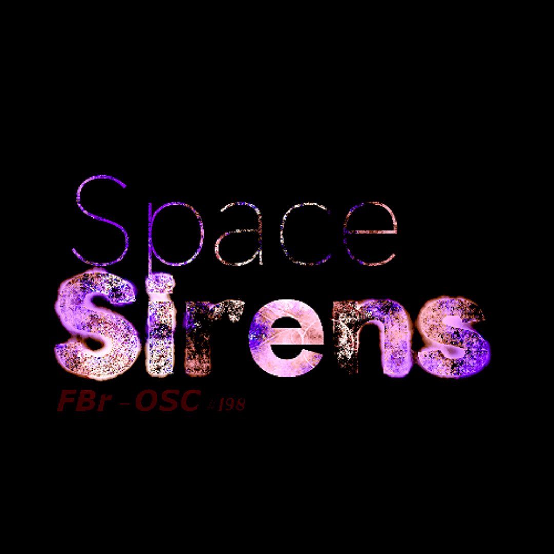 Stream Fbr - OSC198 - Space Sirens by The Broken Machine | Listen ...