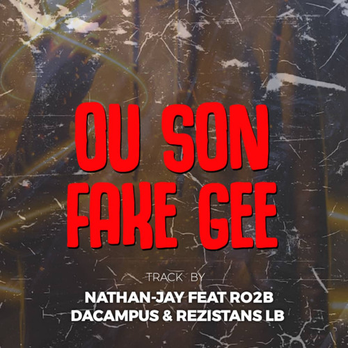 Stream Nathan-Jay - OU SON FAKE GEE Ft Ro2b Dcampus & Rezistans LocoBando.mp3 by Nathan-Jay ...