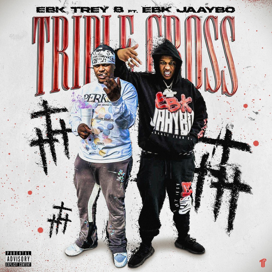 Stream EBK Trey B ft. EBK JaayBo - Triple Cross [Thizzler Exclusive] by ...