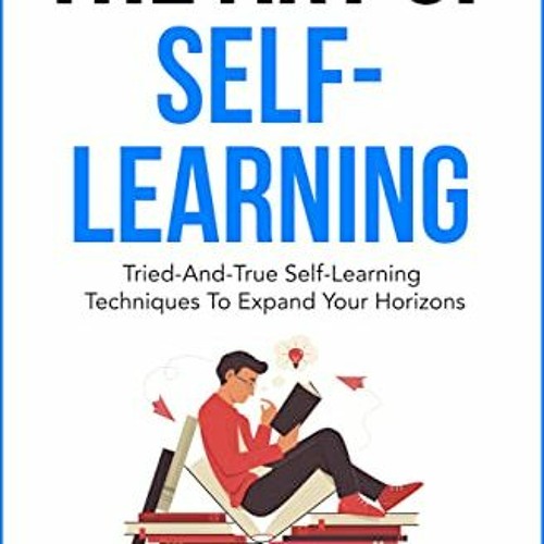 Stream [| The Art Of Self-Learning, Tried-And-True Self-Learning ...