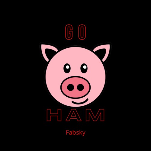Stream Go Ham by FabSky | Listen online for free on SoundCloud
