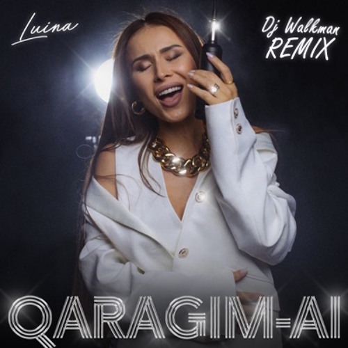 Stream Luina - QARAGIM-AI (DJ Walkman Remix) by WALKMN MUSIC | Listen ...