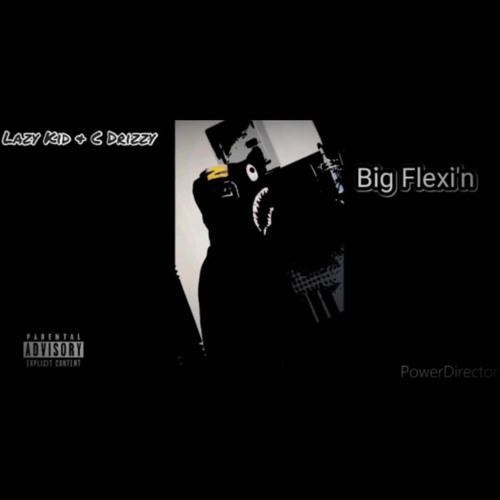 Stream Lazy Kid X CDrizzy~Big Flexing by C~DRIZZY | Listen online for ...
