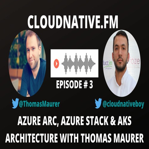 Stream Azure Arc, Azure Stack & AKS Architecture With Thomas Maurer by ...