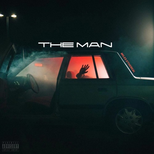 Stream THE MAN by MiLes Ethereal | Listen online for free on SoundCloud