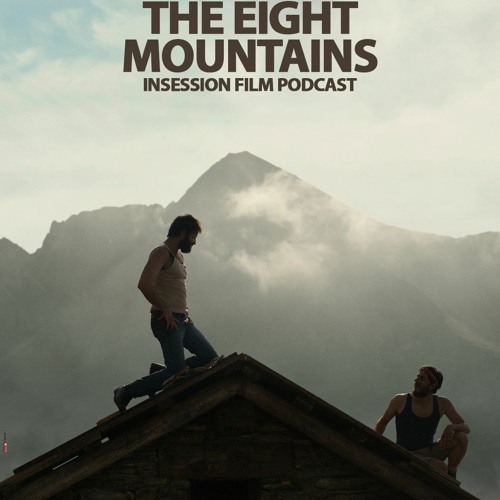 Stream episode Review: The Eight Mountains by InSession Film podcast ...