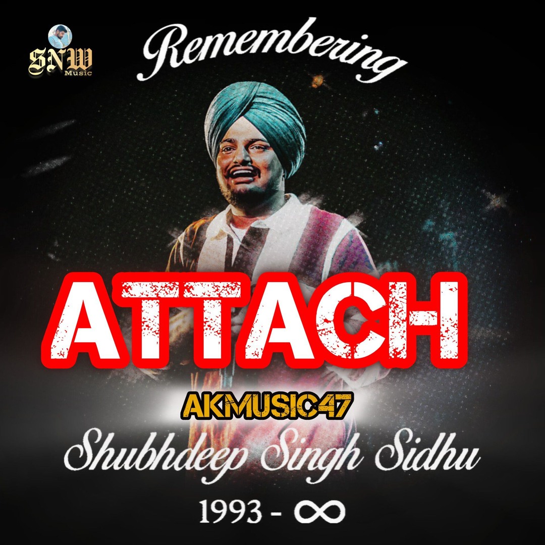 Stream ATTACH by Sidhu Moose Wala ft. AKMUSIC47 | New Punjabi Song 2024 ...