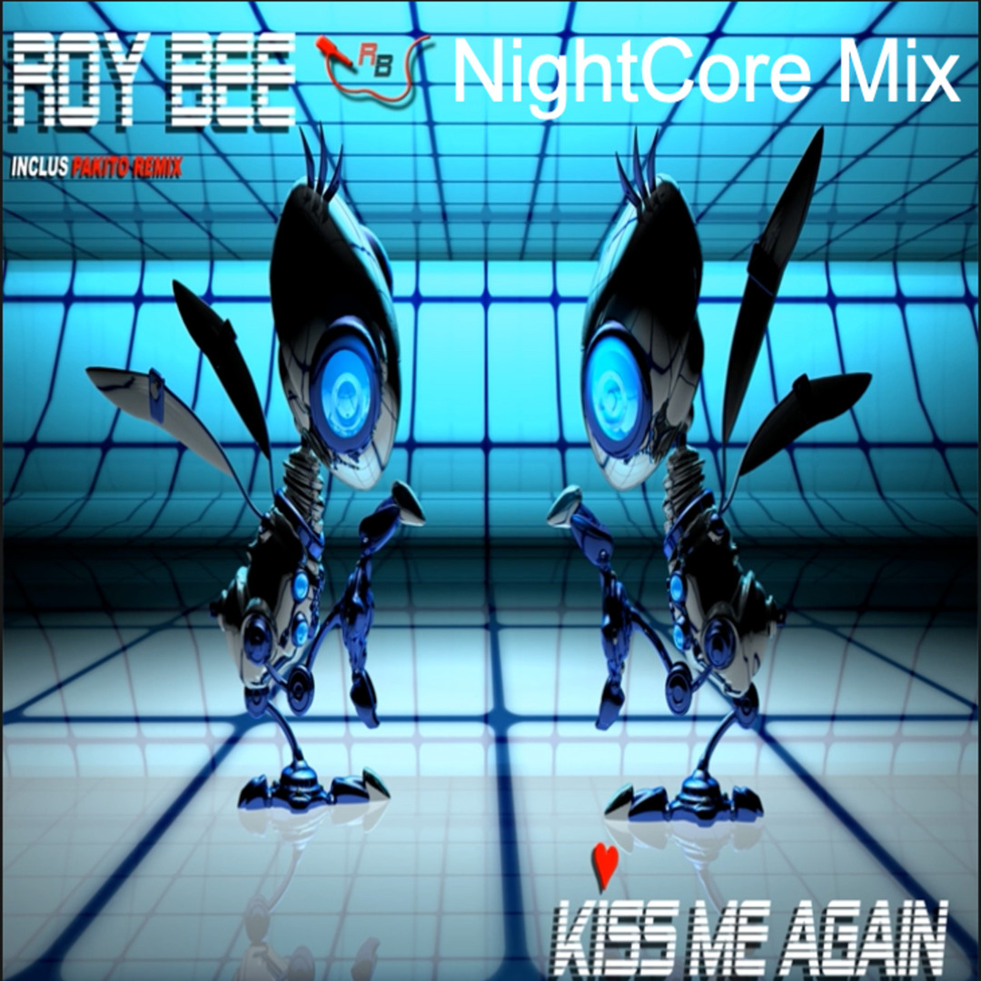 Stream Kiss Me Again (Nightcore Mix) by Roy Bee | Listen online for ...