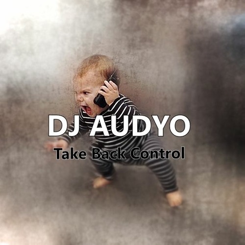 Stream Take Back Control #Melodic Organic House by DJ AUDYO Pencipta ... Stream Take Back Control #Melodic Organic House by DJ AUDYO Pencipta ...