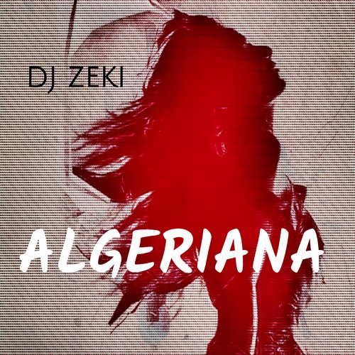 Stream DJ Zeki - Algeriana by djzeki | Listen online for free on SoundCloud