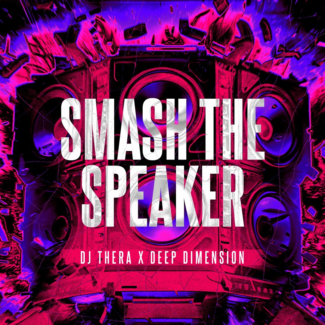 Stream Smash The Speaker (with Deep Dimension) by Dj Thera | Listen ...