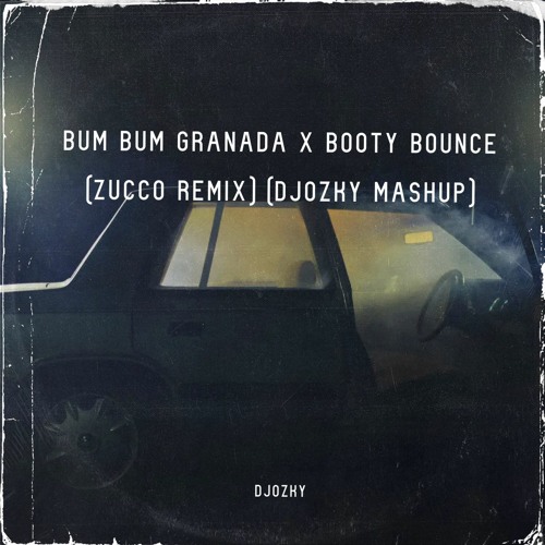 Stream Bumbum Granada X Booty Bounce (zucco Remix) X (DJOZKY MASHUP) by DJOZKY | Listen online ...