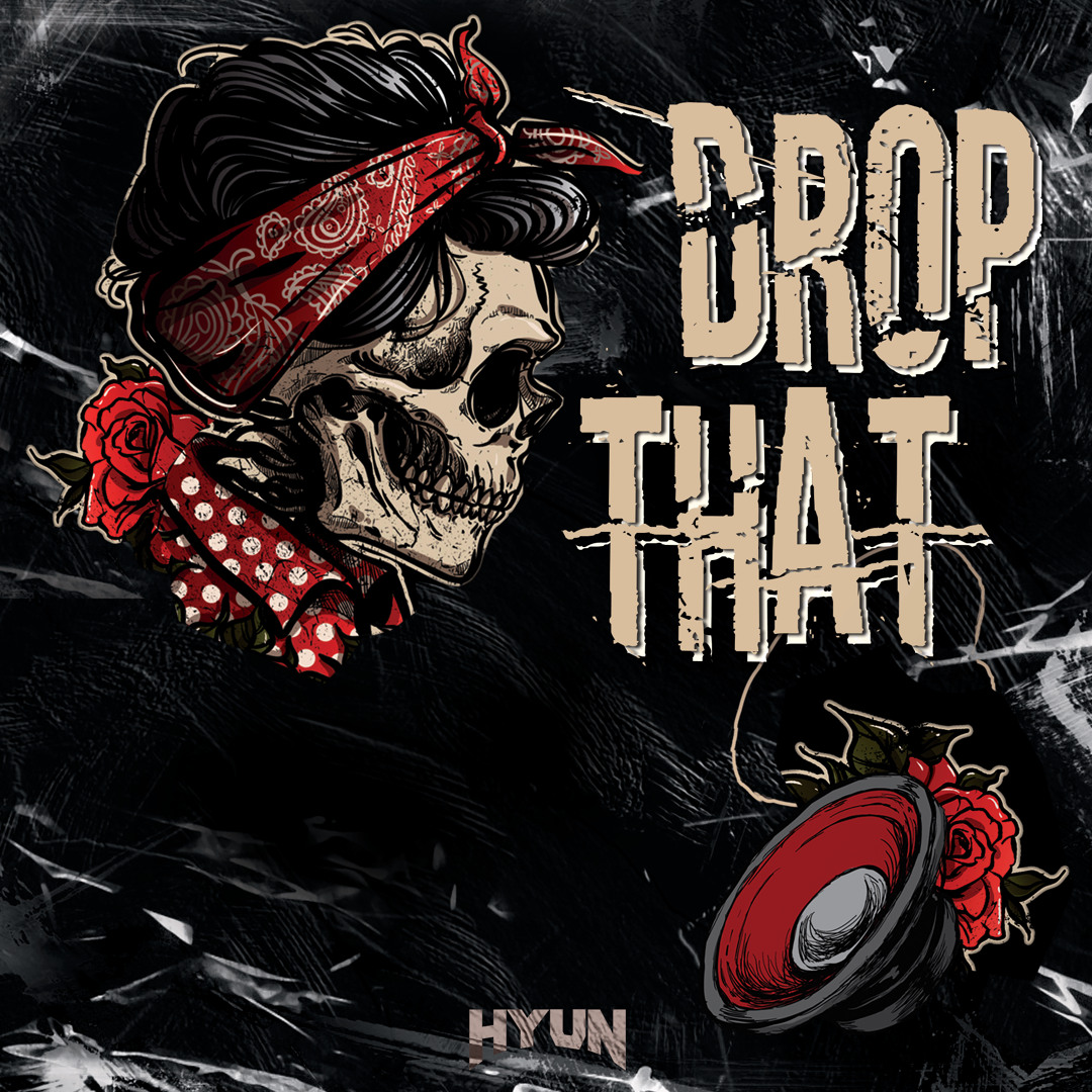 Stream Drop that(Original mix)-HYUN[OUT NOW=BUY] by HYUN | Listen ...