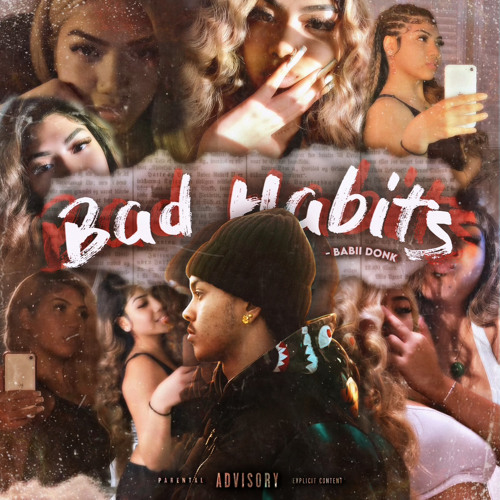 Stream Babii Donk - Bad Habits (official audio) by Babii Donk | Listen online for free on SoundCloud