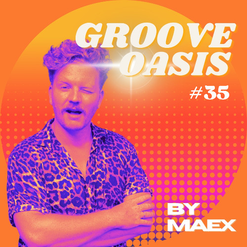 Maex - Groove Oasis 35 2024-10-25