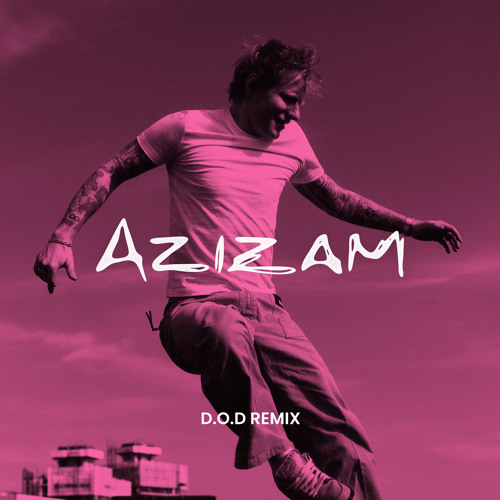 Stream Azizam (D.O.D Remix) by Ed Sheeran | Listen online for free on ...