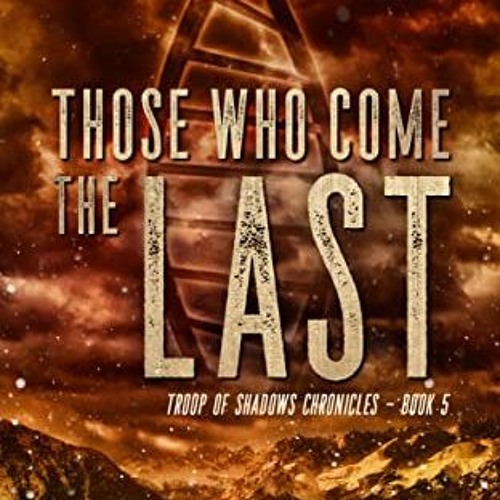 Stream Those Who Come the Last, A Post Apocalyptic Thriller - Book five ...