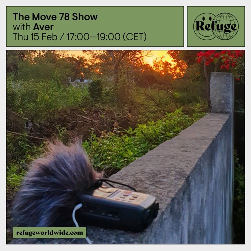 Stream The Move 78 Show - Aver - 15 Feb 2024 by Refuge Worldwide ...