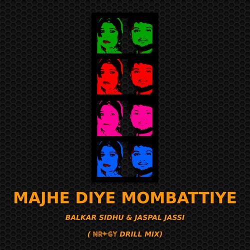 Stream Majhe Diye Mombattiye - Balkar Sidhu & Jaspal Jassi (NRGY Drill ...
