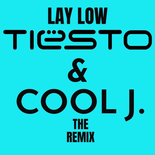 Stream TIESTO -LAY LOW (COOL J, REMIX) by COOL J. | Listen online for ... Stream TIESTO -LAY LOW (COOL J, REMIX) by COOL J. | Listen online for ...