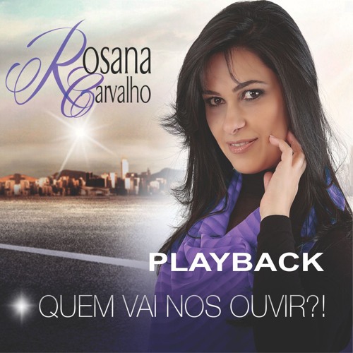 Stream Deus Dará de Volta Tudo pra Você (Playback) by Rosana Carvalho ... Stream Deus Dará de Volta Tudo pra Você (Playback) by Rosana Carvalho ...
