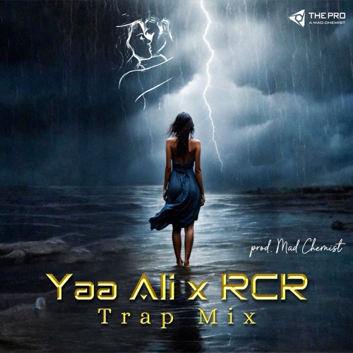 Stream Yaa Ali x RCR - Trap Mix (prod. Mad Chemist) || Bollywood Trap ...