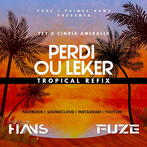 Stream Perdi Ou Leker Tropical Refix X Fuze X Prince Hans Preview Buy ... Stream Perdi Ou Leker Tropical Refix X Fuze X Prince Hans Preview Buy ...