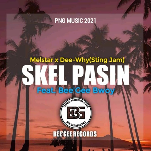 Stream Skel Pasin(2021)Melstar x Dee-Why (Sting Jam) Feat. Bee'Gee Bwoy Prod By BEE'GEE BWOY@Bee ...