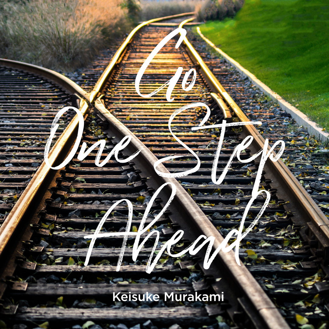 Stream Go One Step Ahead by Keisuke Murakami | Listen online for free ...