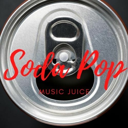 Stream Soda Pop by Music Juice | Listen online for free on SoundCloud