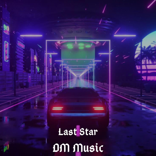 Stream DM Music - Last Star by DM music | Listen online for free on ...