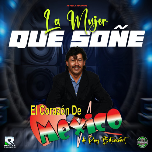 Stream La Mujer Que Soñé by EL CORAZON DE MEXICO DE ROY BETANCOURT ...