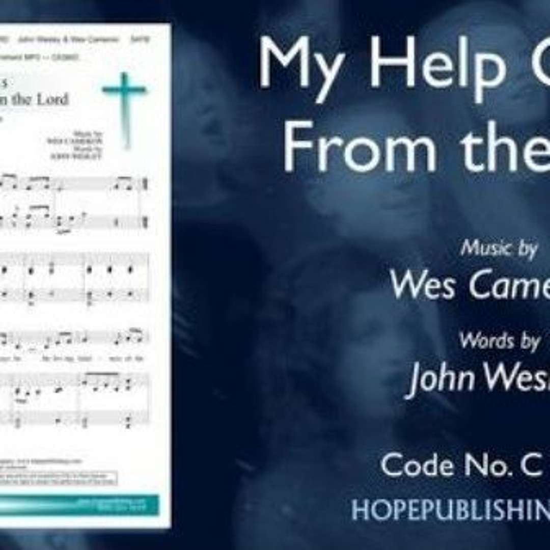 Stream My Help Comes From The Lord (2023) by The Music of Wes Cameron ...
