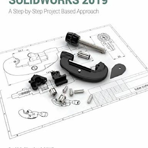 Stream episode PDF Engineering Graphics with SOLIDWORKS 2019: A Step-by-Step Project Based ...