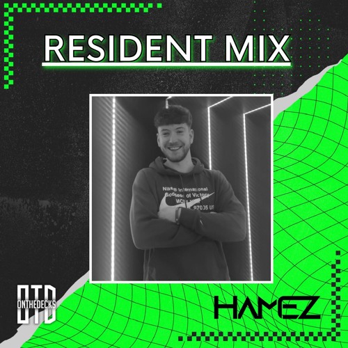 Stream Hamez - OTD Resident Mix by On The Decks | Listen online for ...