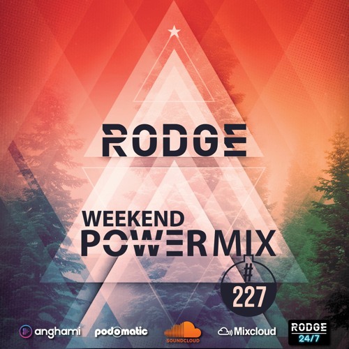 Stream Rodge - WPM (Weekend Power Mix) # 227 by Rodge | Listen online ...