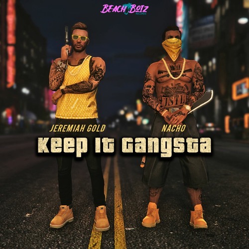 Stream Keep It Gangsta - Jeremiah Gold & Nacho by Beach Boiz Records ...