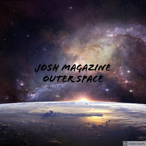 Stream Outer Space by Joshua Magazine | Listen online for free on ...