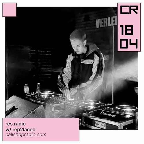 Stream Res.Radio w/ rep2laced 18.04.24 by Callshop Radio | Listen ...