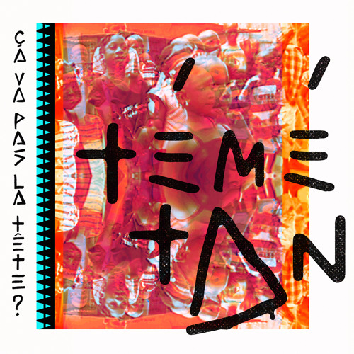 Stream Ca Va Pas La Tête? by Témé Tan | Listen online for free on ... Stream Ca Va Pas La Tête? by Témé Tan | Listen online for free on ...