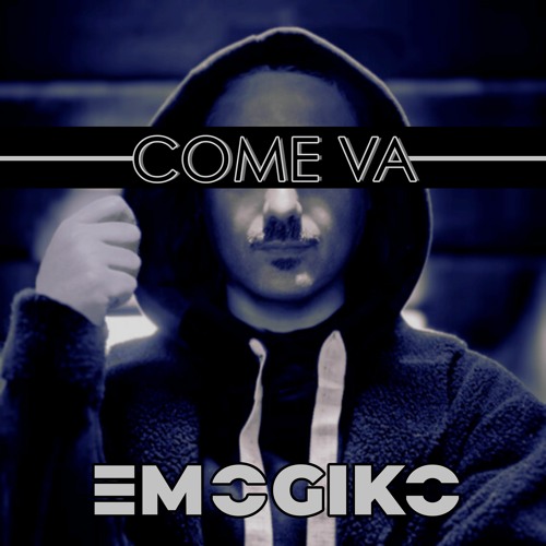 Stream Come Va by EMOGIKO | Listen online for free on SoundCloud