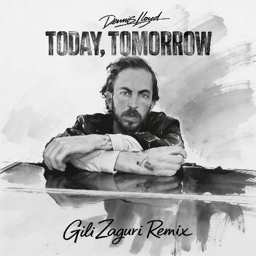 Stream Dennis Lloyd - Today, Tommorow (Gili Zaguri Remix) by Gili ...