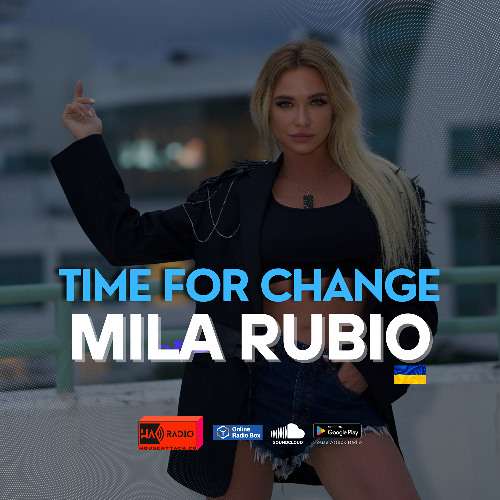 Stream MILA RUBIO (UKR) - TIME FOR CHANGE 009 by HOUSE ATTACK RADIO 🎛️ ...