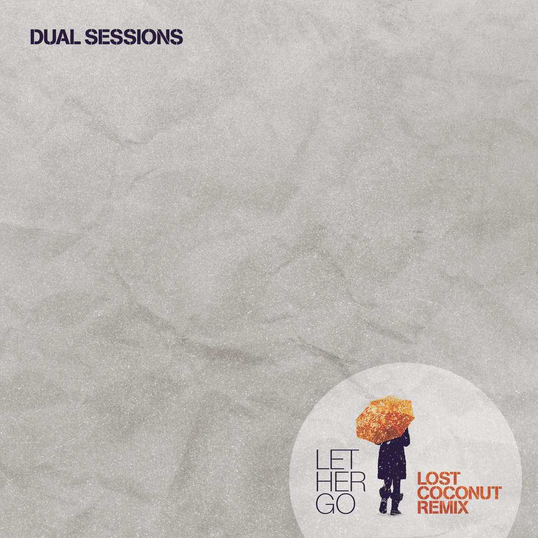Stream Let Her Go (Lost Coconut Remix) by Dual Sessions | Listen online ...