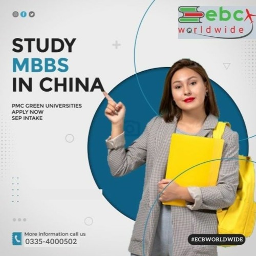 Stream A Brief Intro about MBBS in China for Pakistani Students by EBC World Wide | Listen ...