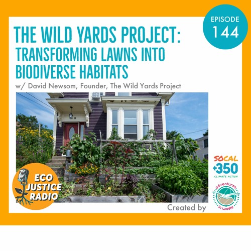 Stream episode The Wild Yards Project: Transforming Lawns into ...