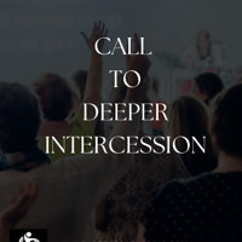 Stream 12-Call to Deeper Intercession by the Gathering with Jesus ...